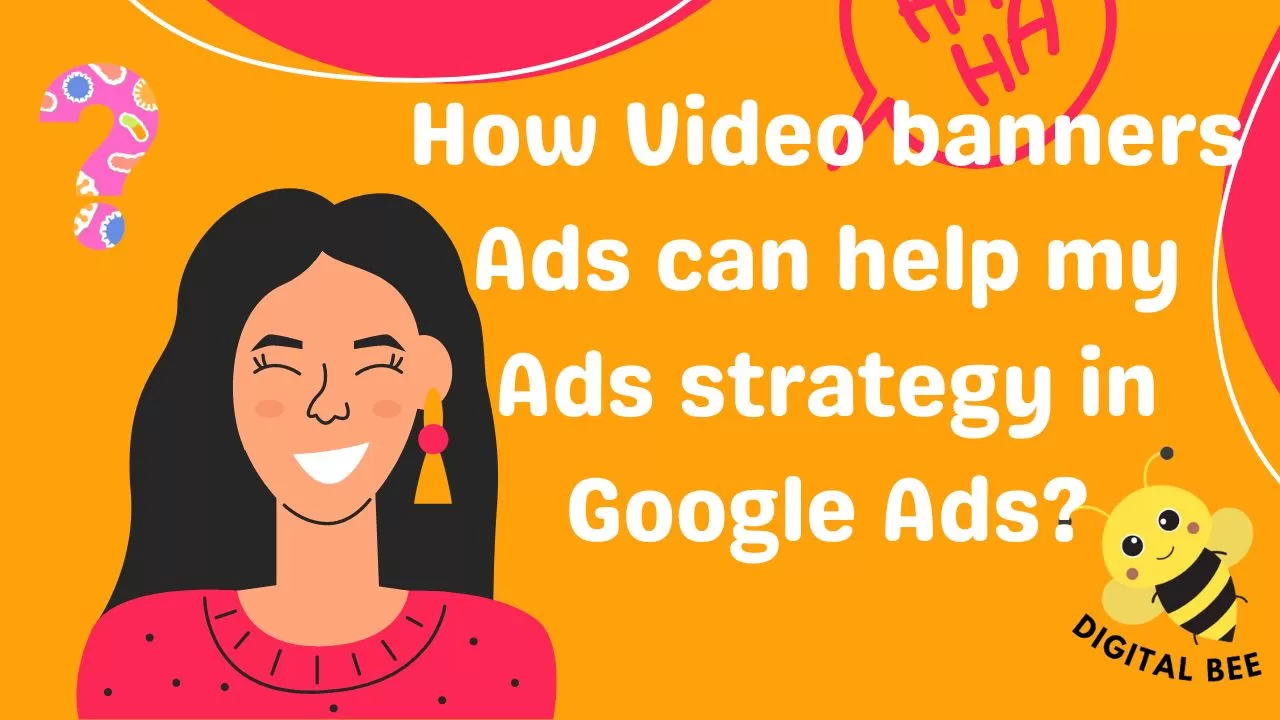 How Video banners Ads can help my Ads strategy in Google Ads? - Digital ...